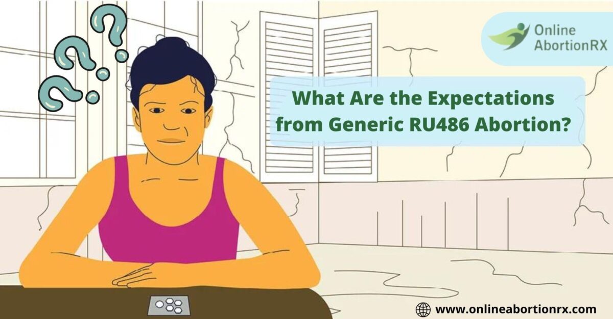 What Are the Expectations from Generic RU486 Abortion? – Abortion Pills ...